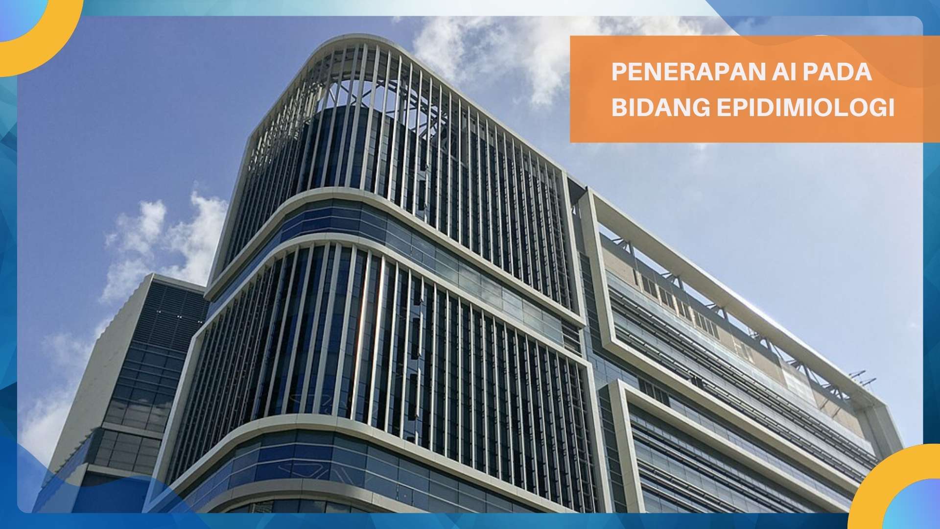 Prediksi Bidang Epidimiologi dengan AI - Informatika Universitas Ciputra